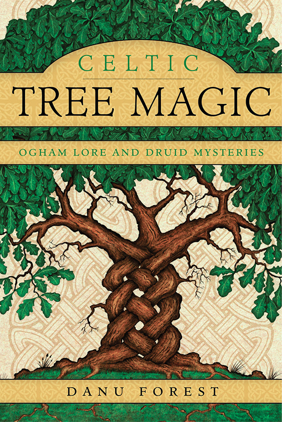 Celtic Tree Magic: Ogham Lore and Druid Mysteries | Danu Forest | OBOD ...